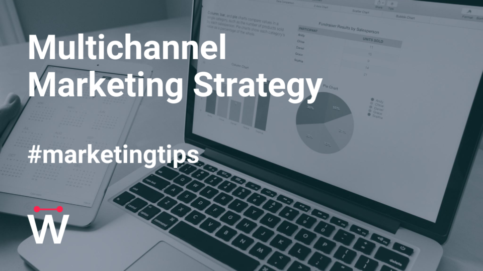 Effective Campaign Building Tip #1: Develop a multichannel marketing ...